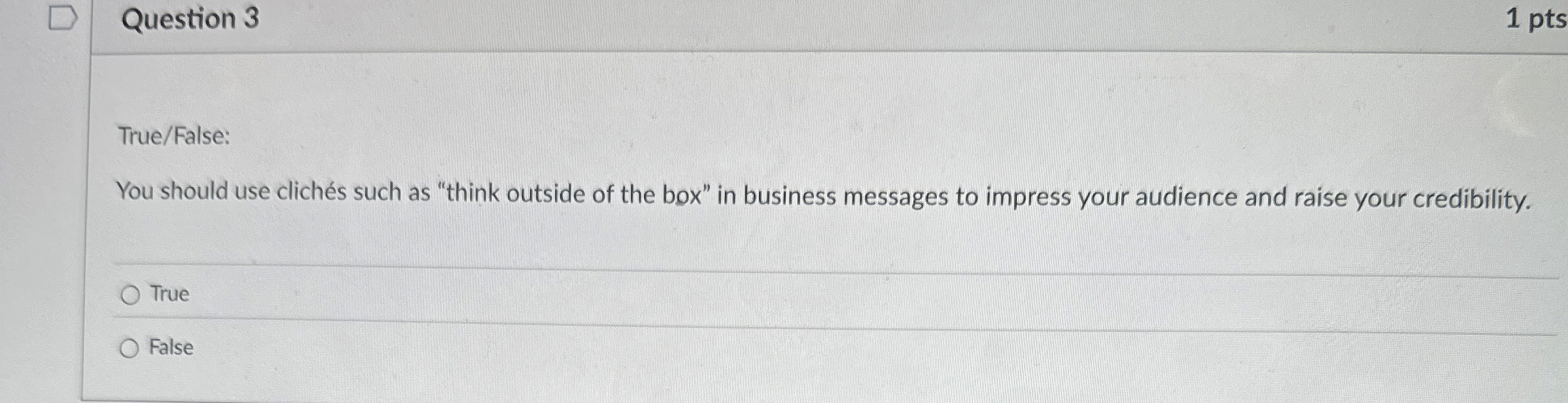 Solved Question 3True/False:You should use clichés such as | Chegg.com