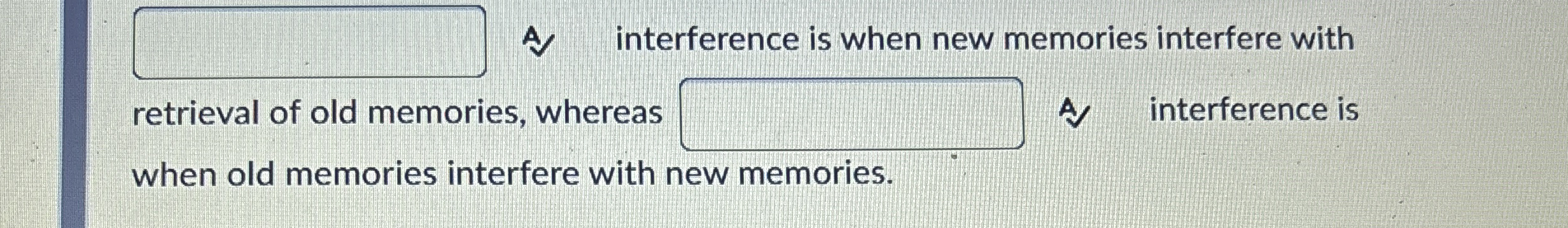Solved A interference is when new memories interfere with | Chegg.com