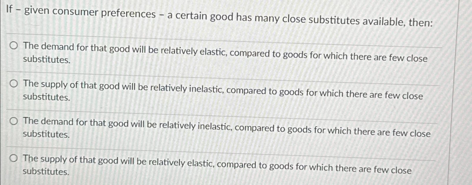 Solved If - ﻿given consumer preferences - ﻿a certain good | Chegg.com