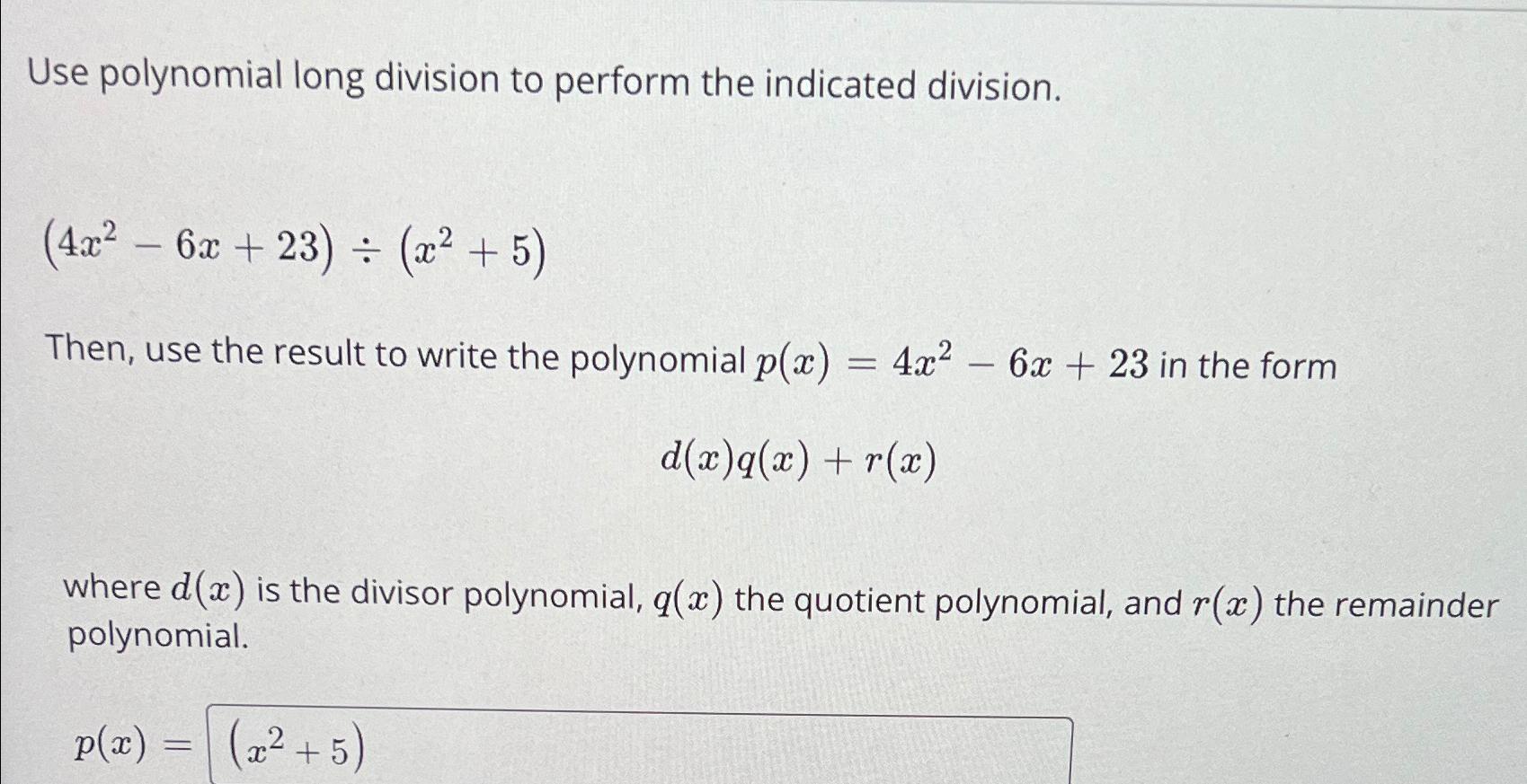 Solved Use polynomial long division to perform the indicated | Chegg.com