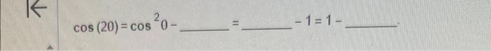 Solved cos(20)=cos20−= | Chegg.com
