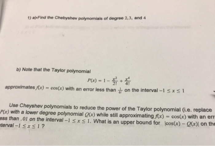 Solved 1) a)-Find the Chebyshev polynomials of degree 2,3, | Chegg.com