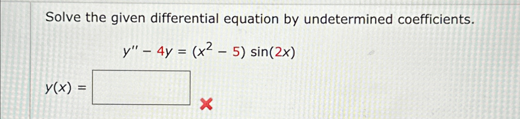 Solved Solve the given differential equation by undetermined | Chegg.com