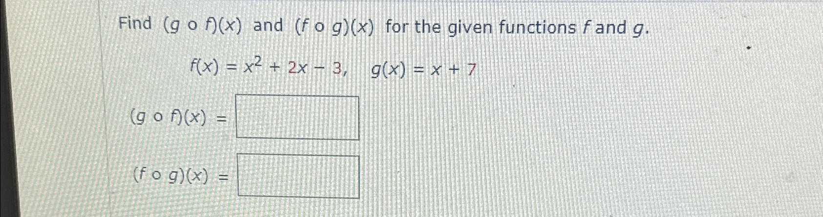 Solved Find (g@f)(x) ﻿and (f@g)(x) ﻿for the given functions | Chegg.com