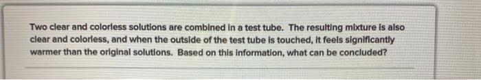 Solved Two clear and colorless solutions are combined in a | Chegg.com