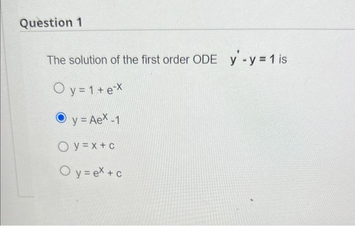 Solved The solution of the first order ODE y′−y=1 is | Chegg.com
