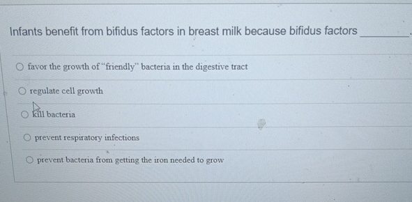 Solved Infants benefit from bifidus factors in breast milk | Chegg.com