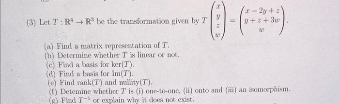 Solved (3) Let T:R4→R3 be the transformation given by | Chegg.com