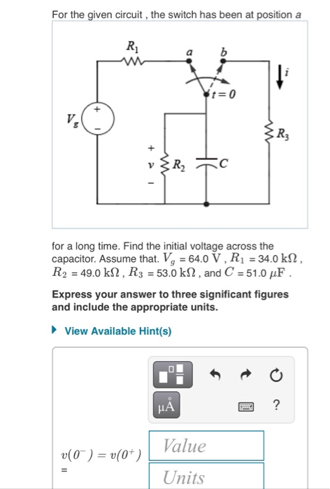 Solved For the given circuit, the switch has been at | Chegg.com
