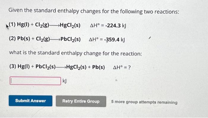 Solved Given the standard enthalpy changes for the following | Chegg.com