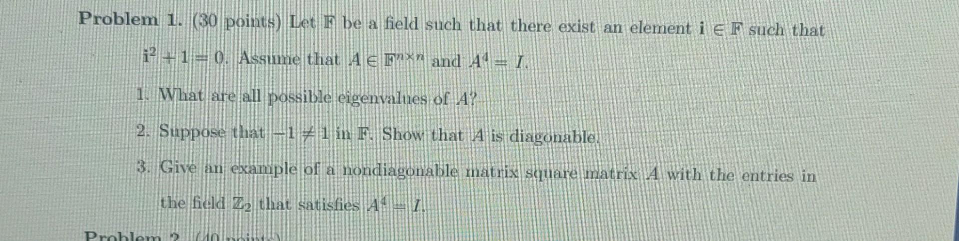 Solved Problem 1. ( 30 points) Let F be a field such that | Chegg.com