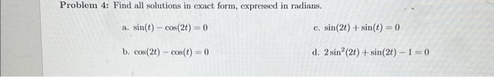 Solved Problem 4: Find all solutions in exact form, | Chegg.com