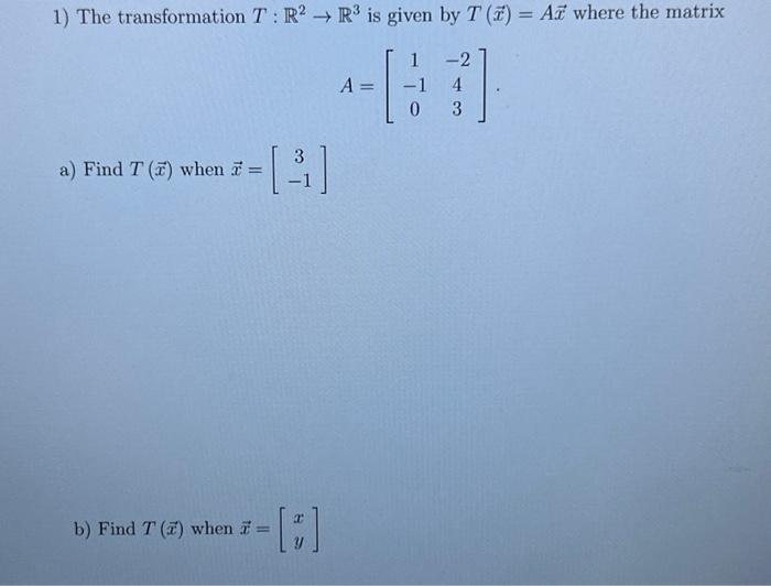 Solved The transformation T:R2→R3 is given by T(x)=Ax where | Chegg.com