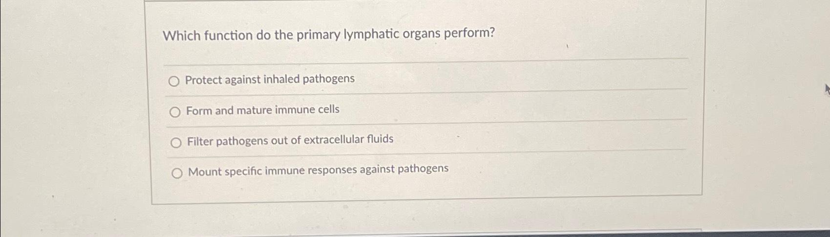 Solved Which function do the primary lymphatic organs | Chegg.com