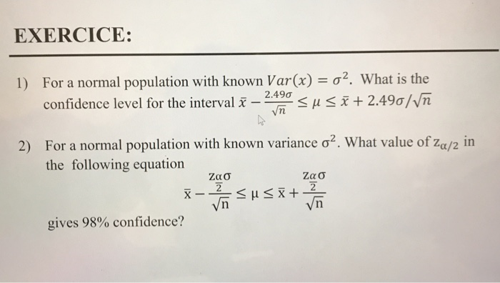 Solved EXERCICE: 1) For a normal population with known | Chegg.com
