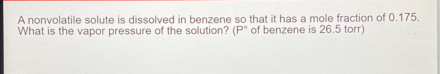 Solved A nonvolatile solute is dissolved in benzene so that | Chegg.com