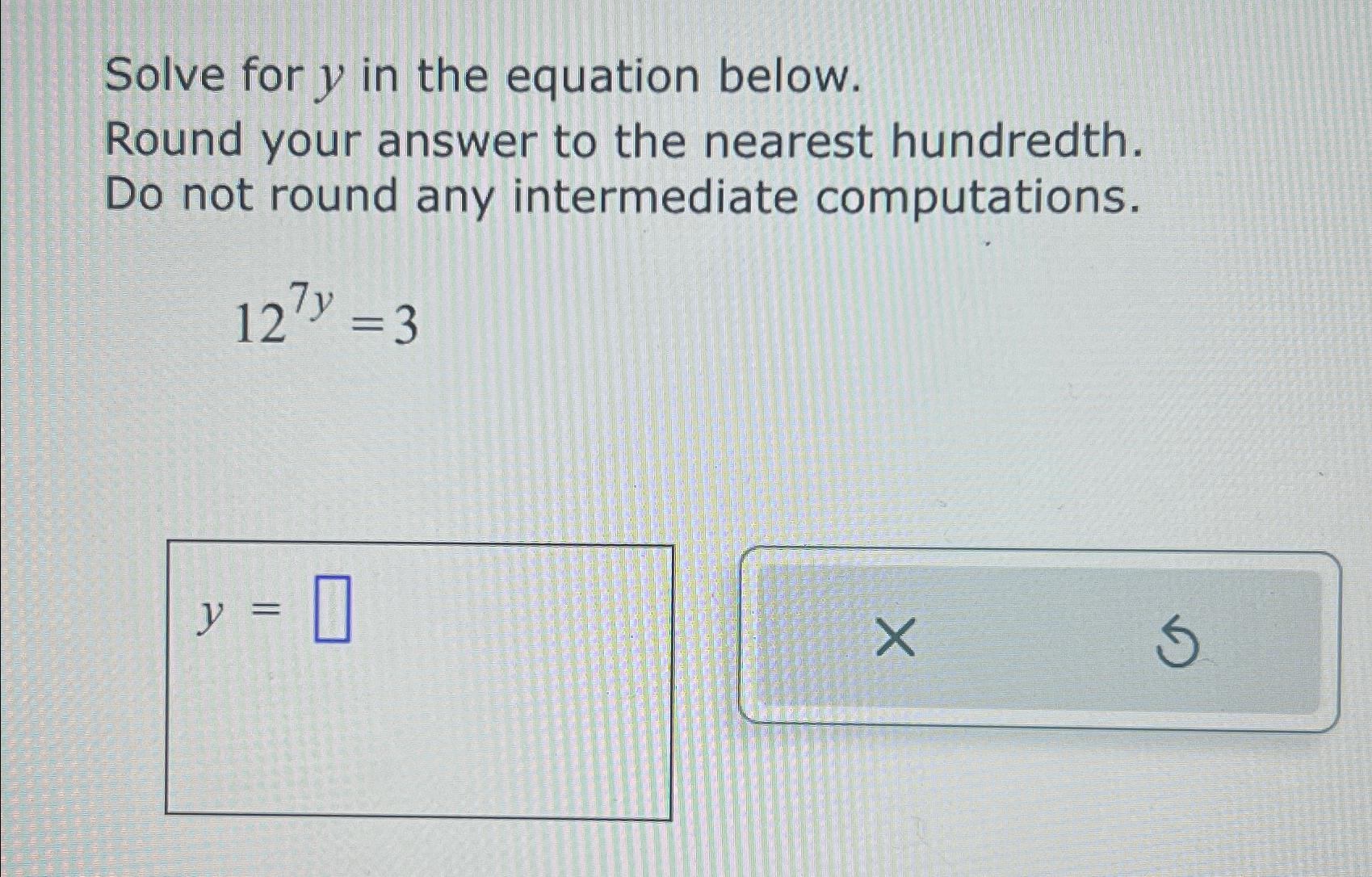 Solved Solve for y ﻿in the equation below.Round your answer | Chegg.com