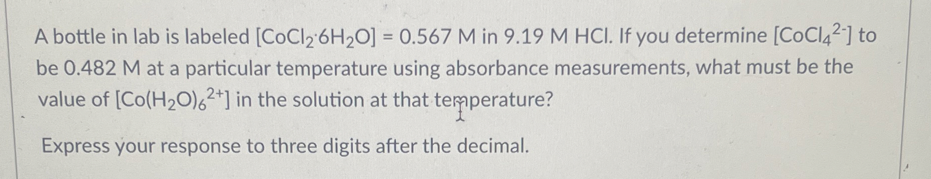 Solved A bottle in lab is labeled [CoCl2*6H2O]=0.567M ﻿in | Chegg.com
