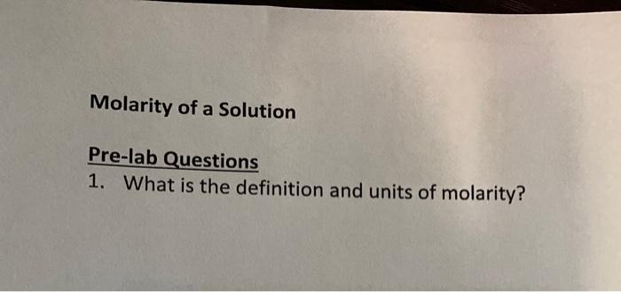 Solved Molarity of a Solution Pre-lab Questions 1. What is | Chegg.com