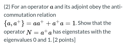 Solved (2) For an operator a and its adjoint obey the anti- | Chegg.com