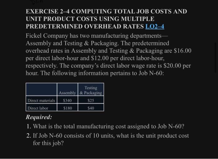 Solved EXERCISE 2-4 COMPUTING TOTAL JOB COSTS AND UNIT | Chegg.com