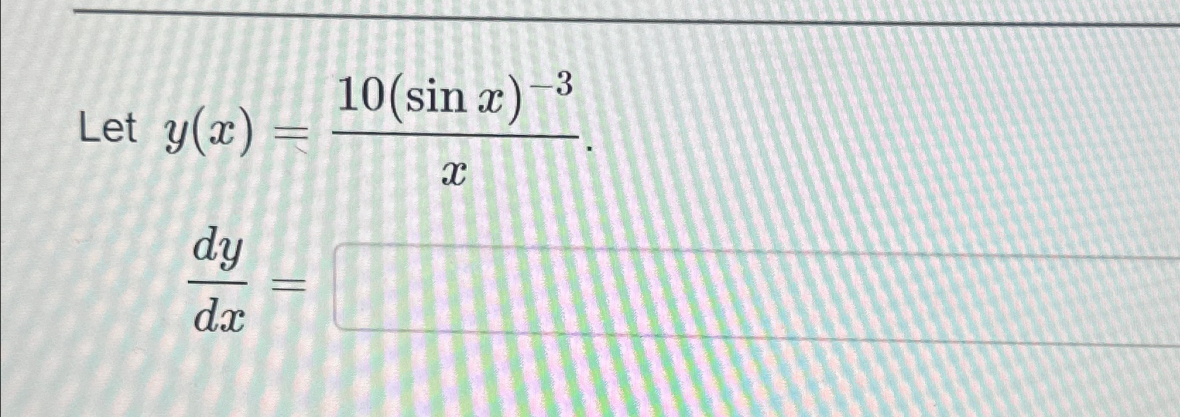 Solved Let y(x)=10(sinx)-3xdydx= | Chegg.com