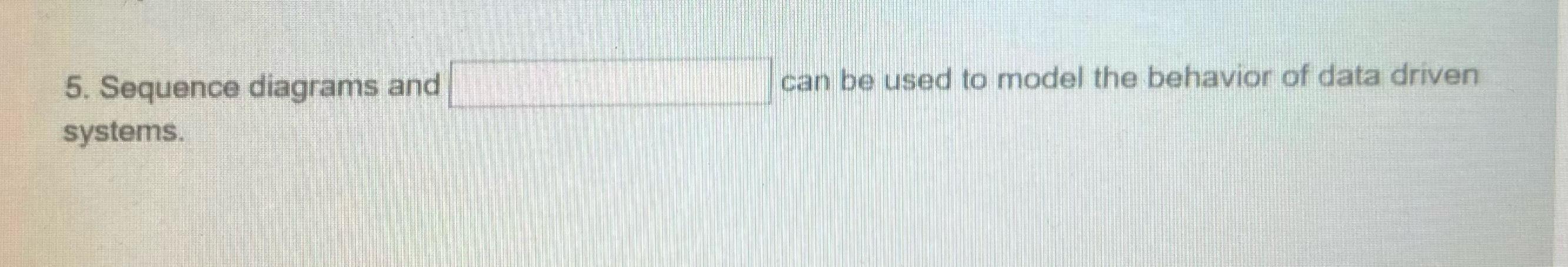 Solved Sequence diagrams and can be used to model the | Chegg.com