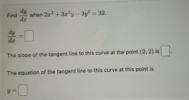 Solved Find dydx ﻿when 2x2+3x3y-3y3=32.dydz=The slope of the | Chegg.com