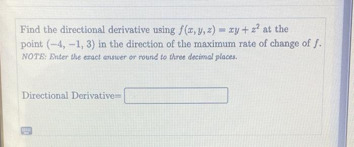 Solved Find the directional derivative using f(x,y,z)=xy+z2 | Chegg.com