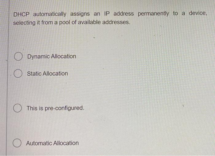 Solved DHCP automatically assigns an IP address permanently | Chegg.com