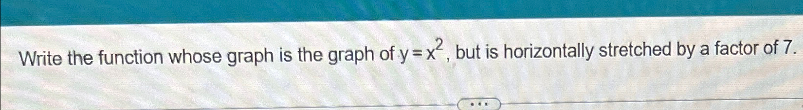 Solved Write the function whose graph is the graph of y=x2, | Chegg.com