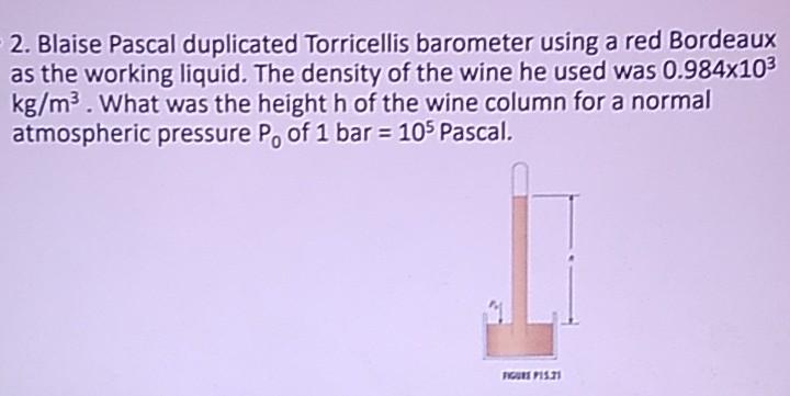 Solved 2. Blaise Pascal duplicated Torricellis barometer | Chegg.com