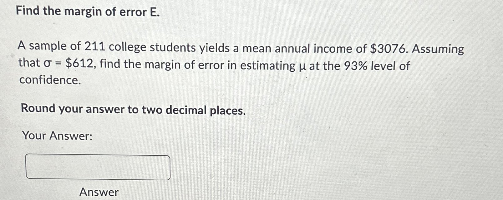Solved Find the margin of error E.A sample of 211 ﻿college | Chegg.com