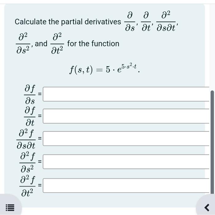 Solved Calculate the partial derivatives ∂s∂,∂t∂,∂s∂t∂2, | Chegg.com