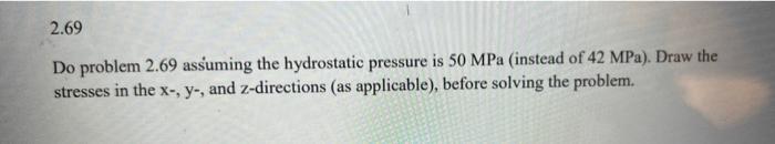 Solved Do problem 2.69 assuming the hydrostatic pressure is | Chegg.com