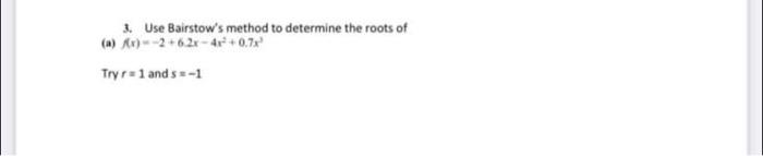 Solved 3. Use Bairstow's method to determine the roots of | Chegg.com