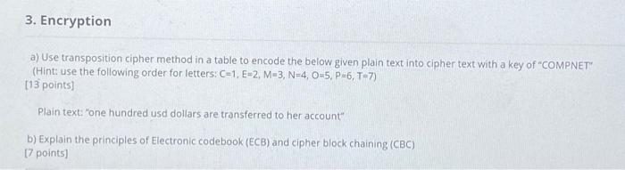Solved 3. Encryption a) Use transposition cipher method in a | Chegg.com