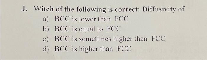 Solved J. Witch of the following is correct: Diffusivity of | Chegg.com