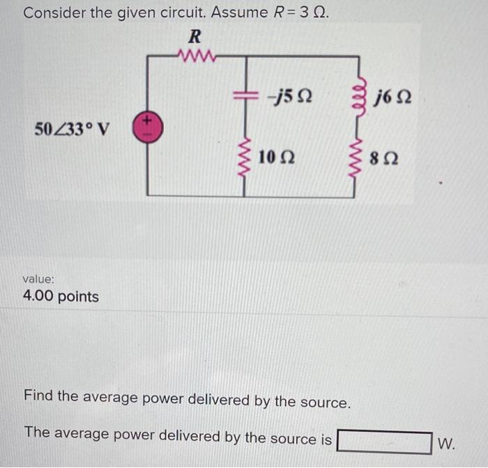 Solved Consider the given circuit. Assume R= 31. R w -j5 Ω | Chegg.com