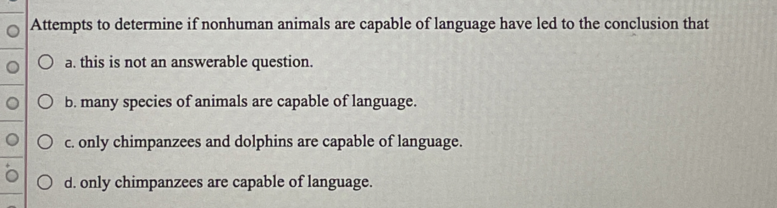 Solved Attempts to determine if nonhuman animals are capable | Chegg.com