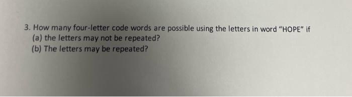 Solved 3. How many four-letter code words are possible using | Chegg.com Solved 3. How many four-letter code words are possible using | Chegg.com