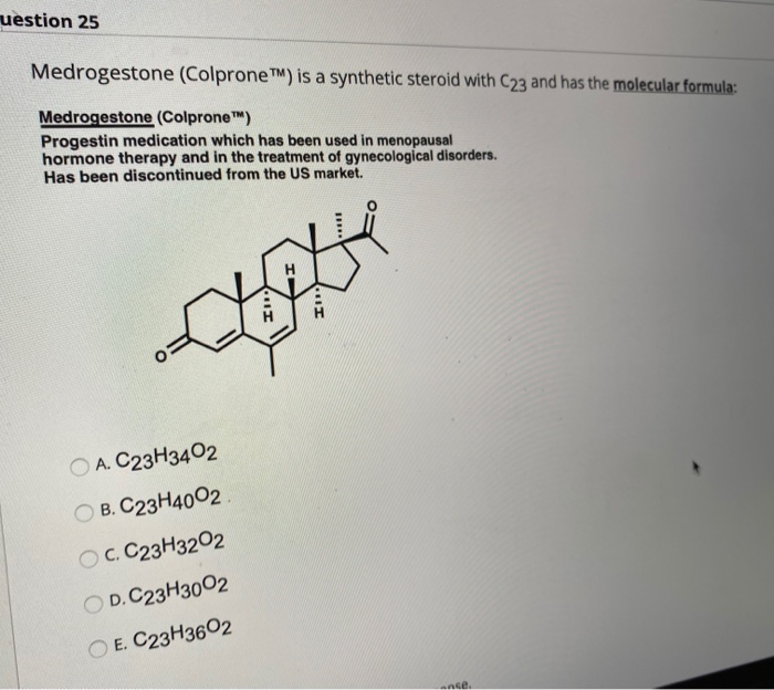 Solved uestion 25 Medrogestone (Colprone") is a synthetic | Chegg.com