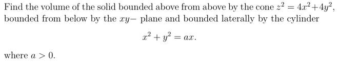 Solved Find the volume of the solid bounded above from above | Chegg.com