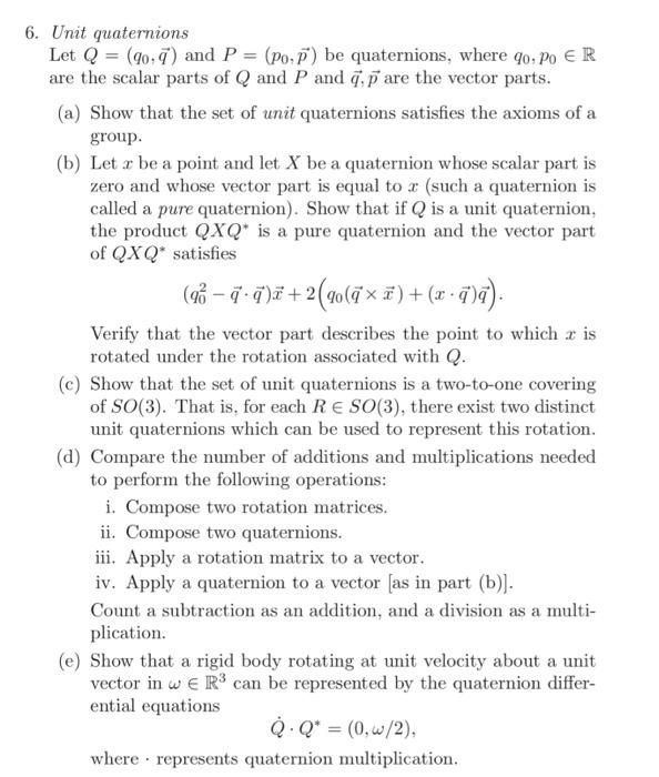 6. Unit quaternions Let Q=(q0,q) and P=(p0,p) be | Chegg.com