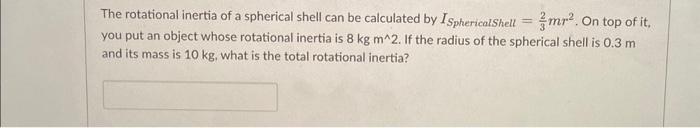 Solved The rotational inertia of a spherical shell can be | Chegg.com