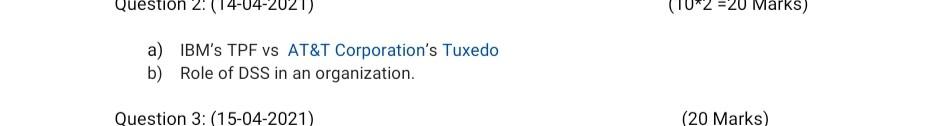 Solved Question 2: 14-04-2021) (10*2 =20 Marks) a) IBM's TPF | Chegg.com