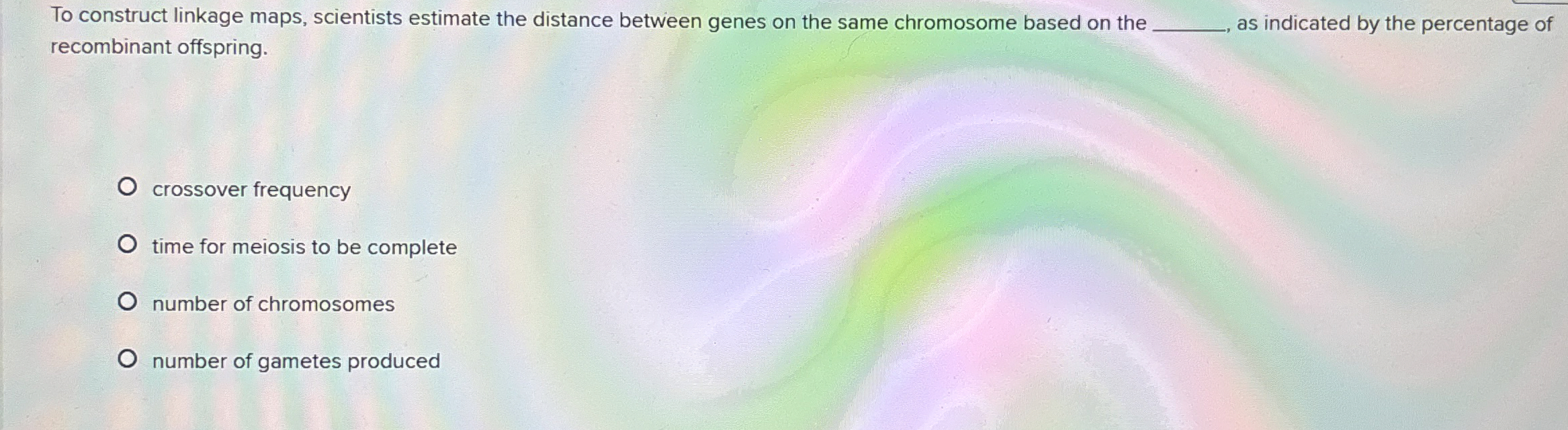 Solved To construct linkage maps, scientists estimate the | Chegg.com