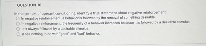 Solved QUESTION 30 In the context of operant conditioning, | Chegg.com