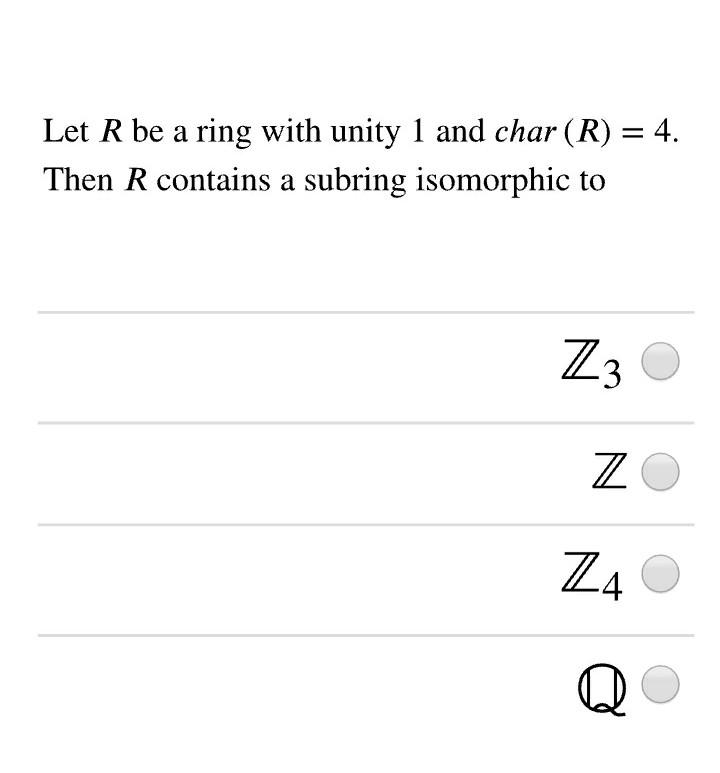 Solved Let R be a ring with unity 1 and char (R) = 4. Then R | Chegg.com