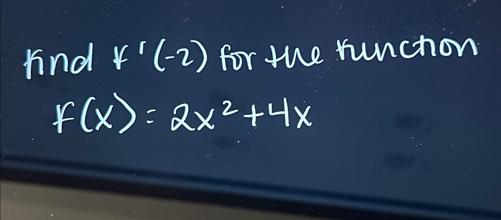 Solved Find F'(-2) ﻿for the functionf(x)=2x2+4x | Chegg.com